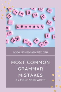 Common Grammar Mistakes & How to Avoid Them (Part 1)