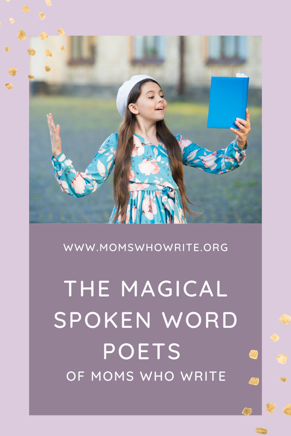 The Magical Spoken Word Poets of Moms Who Write