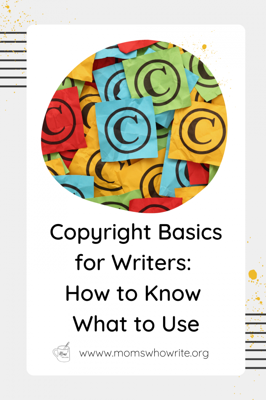 Copyright Basics for Writers: How to Know What to Use